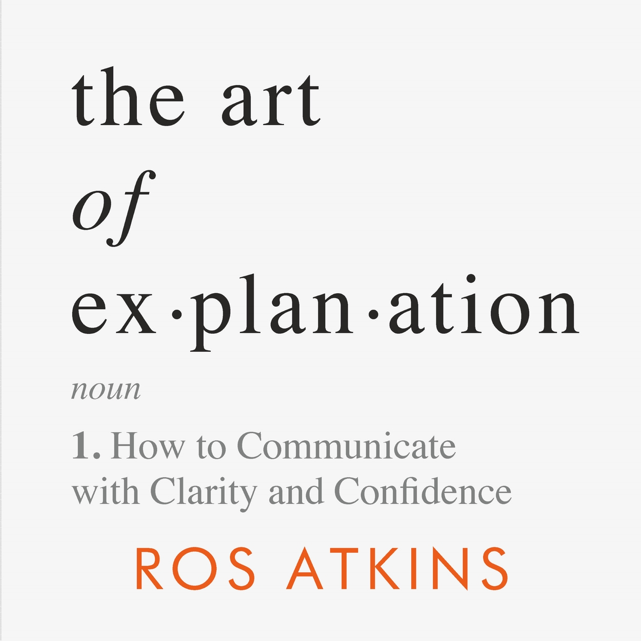 The Art of Explanation by Ros Atkins | Hachette UK