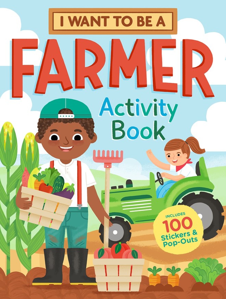 I Want to Be a Farmer Activity Book by Editors of Storey Publishing ...