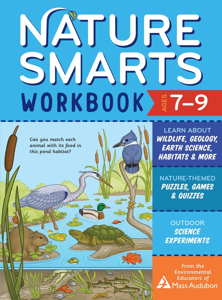 Nature Smarts Workbook, Ages 7–9 by The Environmental Educators of Mass ...
