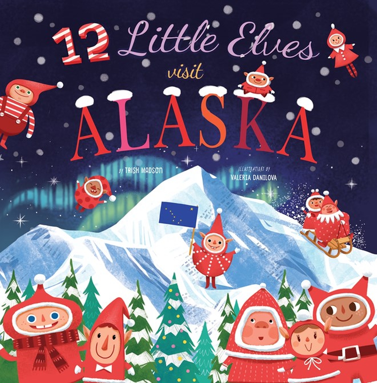 12 Little Elves Visit Alaska by Trish Madson | Hachette UK