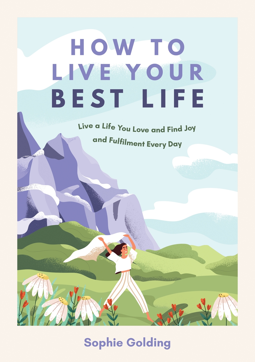 How to Live Your Best Life by Sophie Golding | Hachette UK