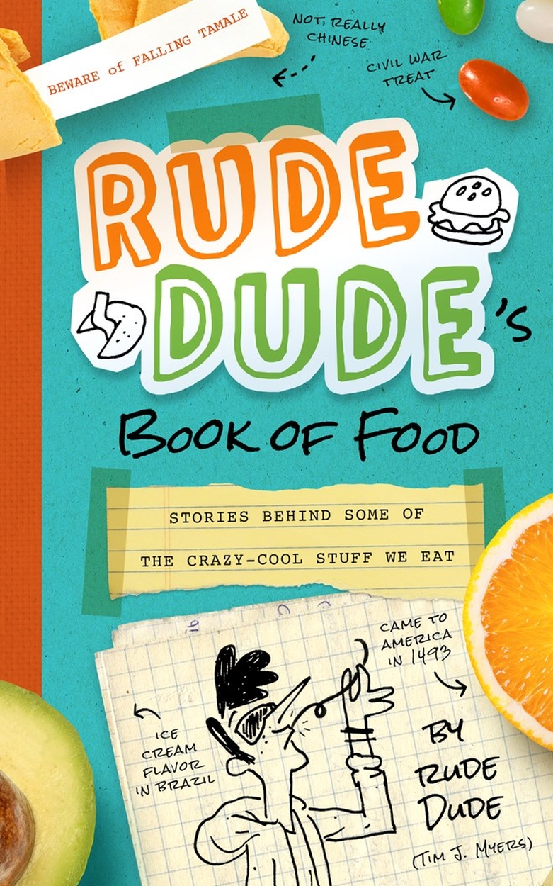 Rude Dude’s Book of Food by Tim J. Myers | Hachette UK