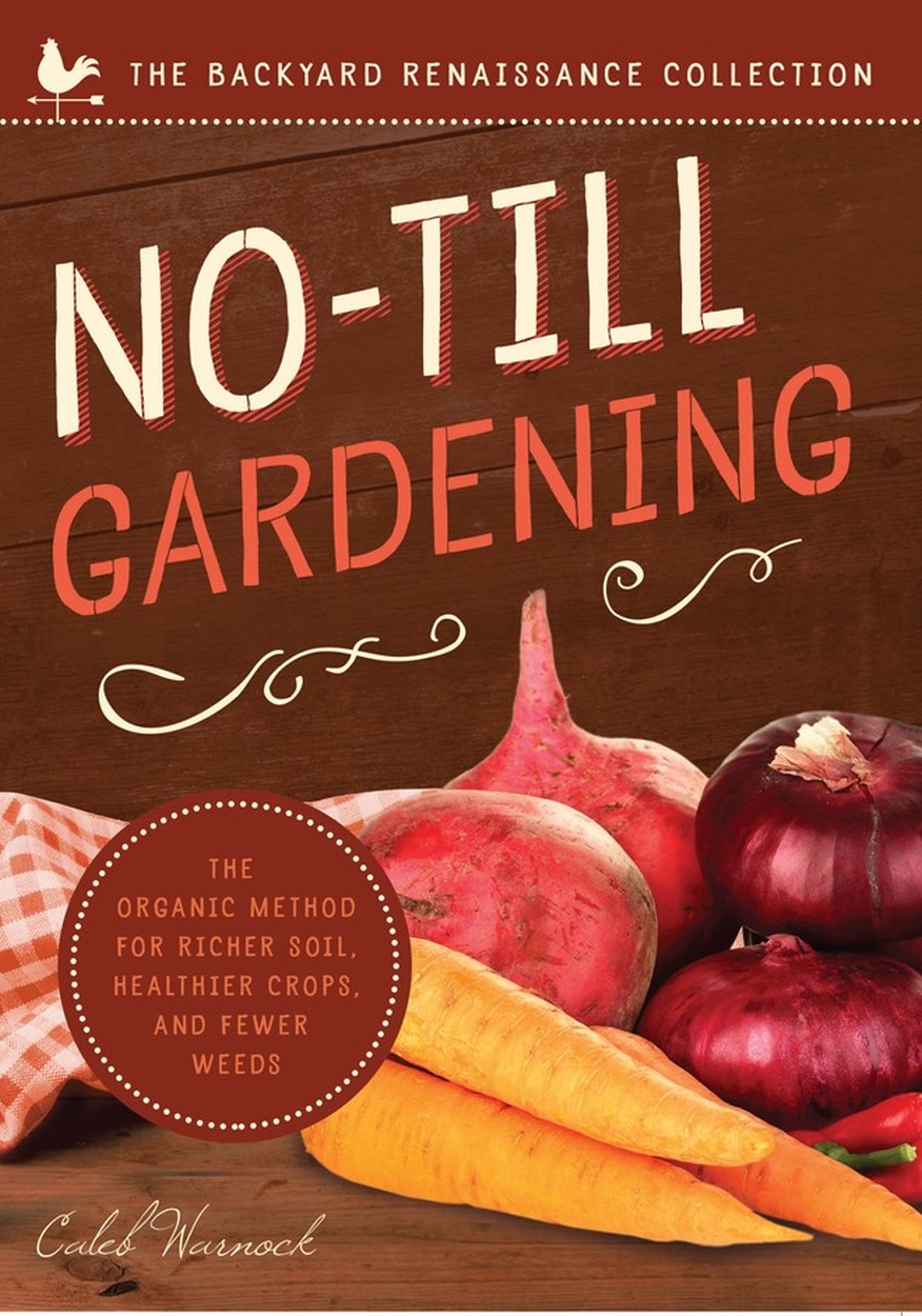 No-Till Gardening by Caleb Warnock | Hachette UK