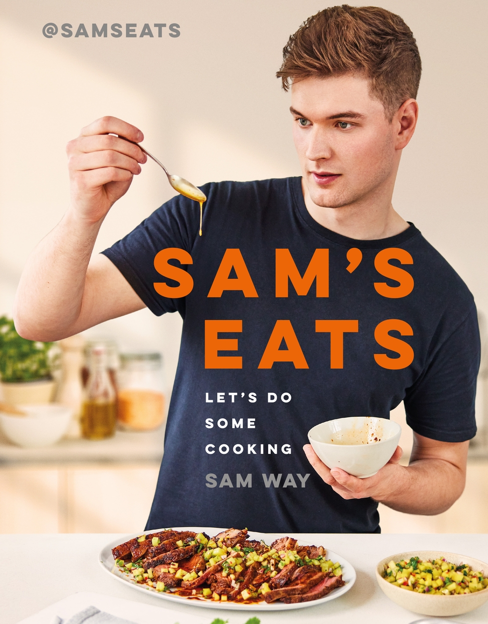 Sam’s Eats – Let’s Do Some Cooking by Sam Way | Hachette UK