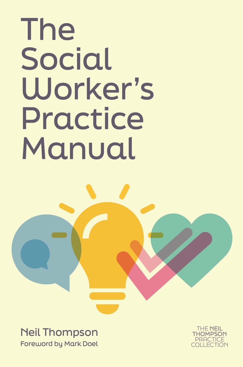 The Social Worker’s Practice Manual by Neil Thompson | Hachette UK
