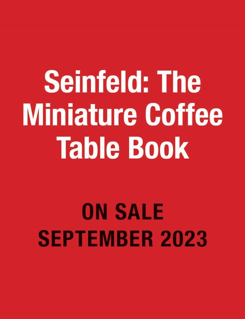 Seinfeld: The Miniature Coffee Table Book of Coffee Tables by Cosmo ...