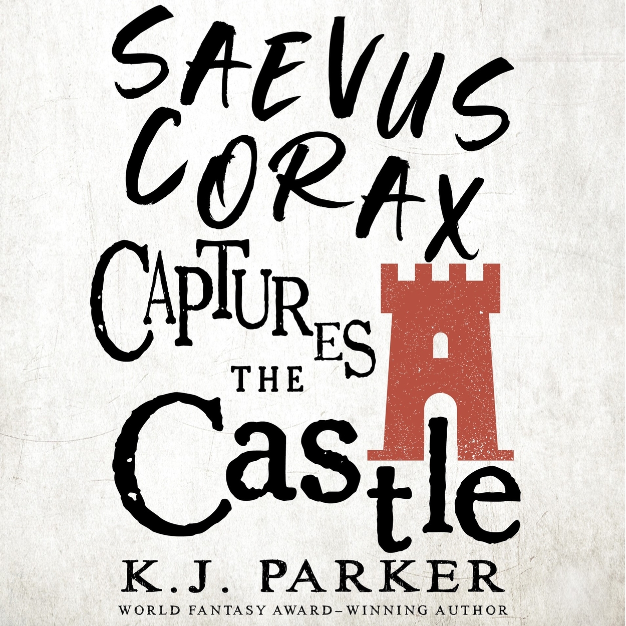 Saevus Corax Captures the Castle by K. J. Parker | Hachette UK