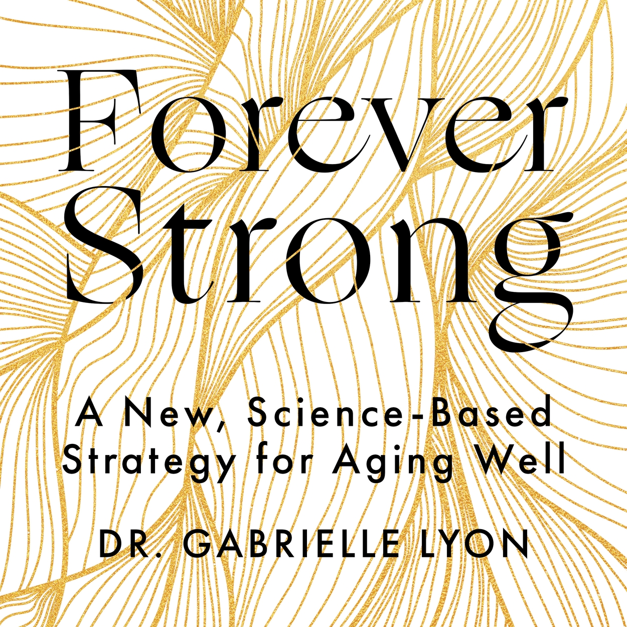 Forever Strong by Gabrielle Lyon | Hachette UK