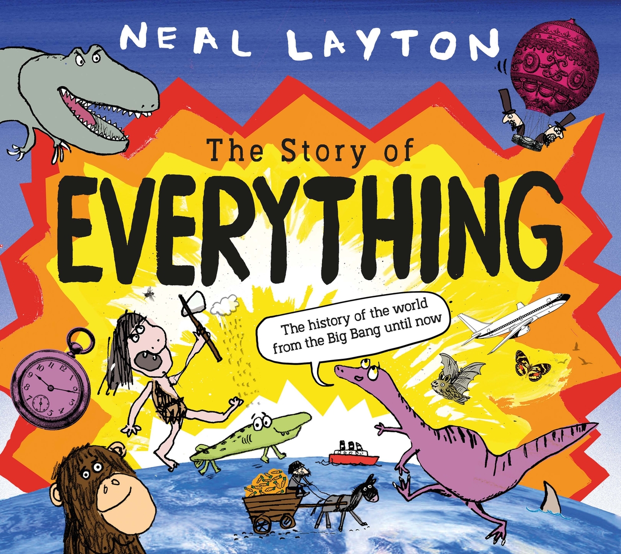 The Story of Everything by Neal Layton | Hachette UK