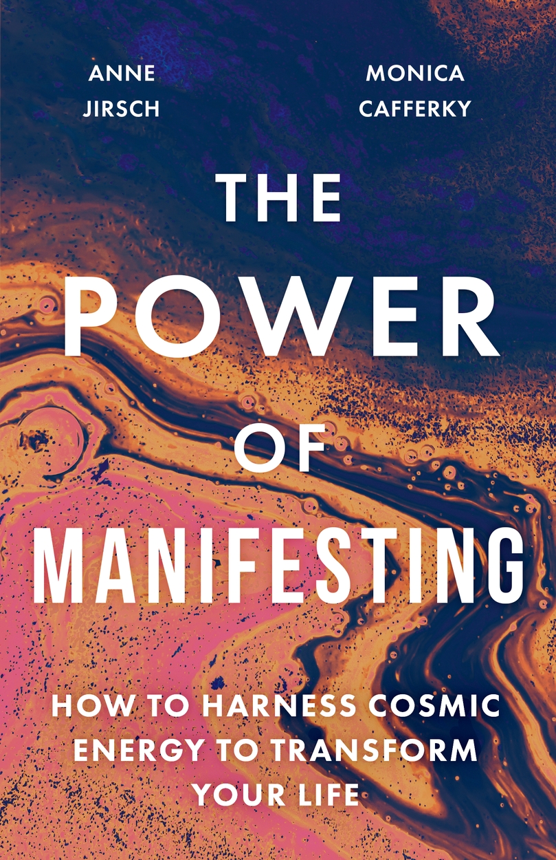 The Power of Manifesting by Anne Jirsch | Hachette UK