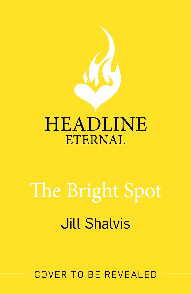 The Bright Spot by Jill Shalvis | Hachette UK