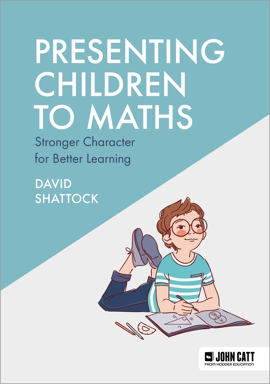 Presenting Children to Maths: Stronger Character for Better Learning by ...