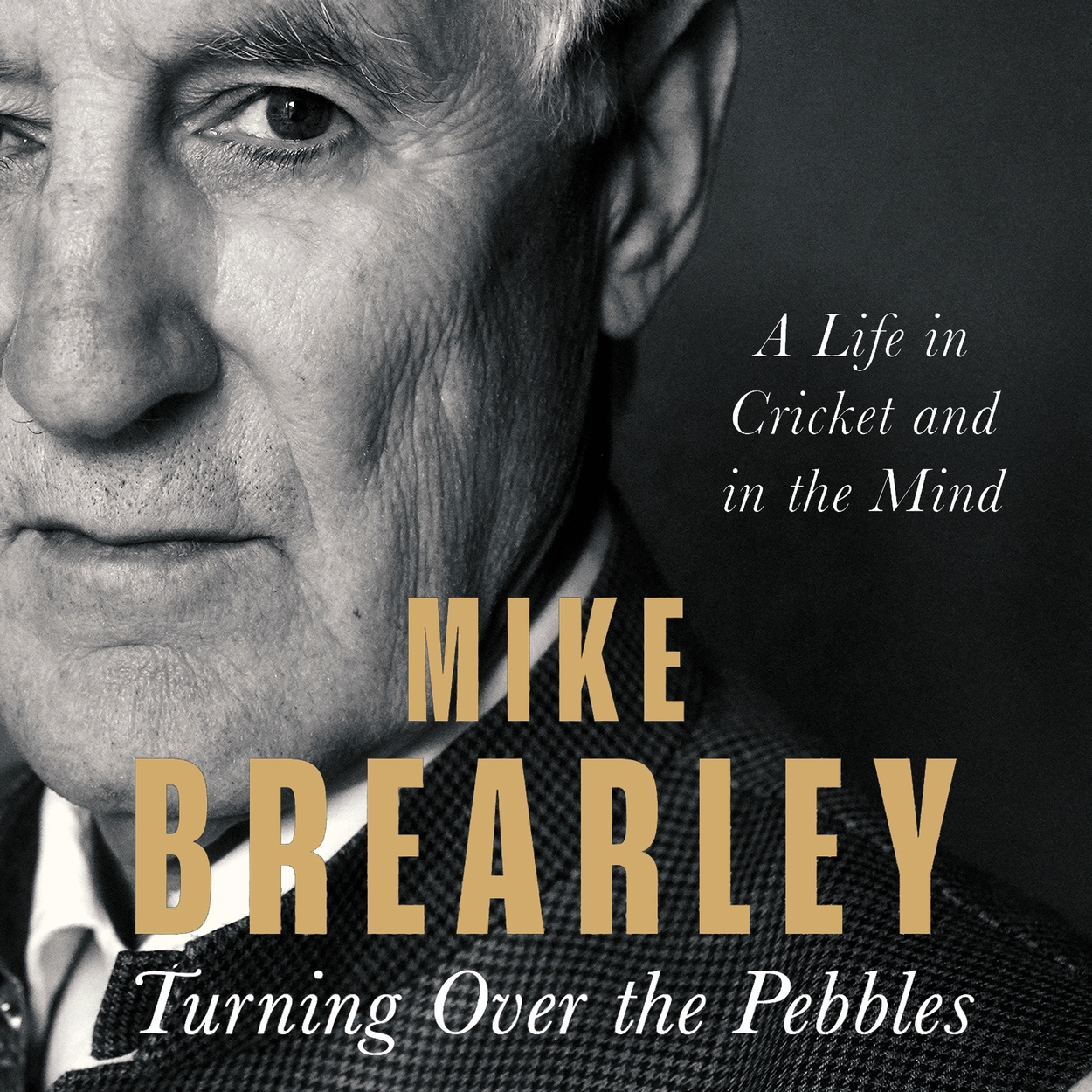 Turning Over the Pebbles by Mike Brearley | Hachette UK