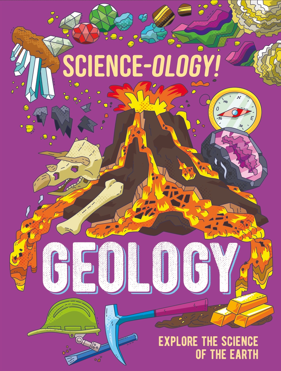 Science-ology!: Geology by Anna Claybourne | Hachette UK
