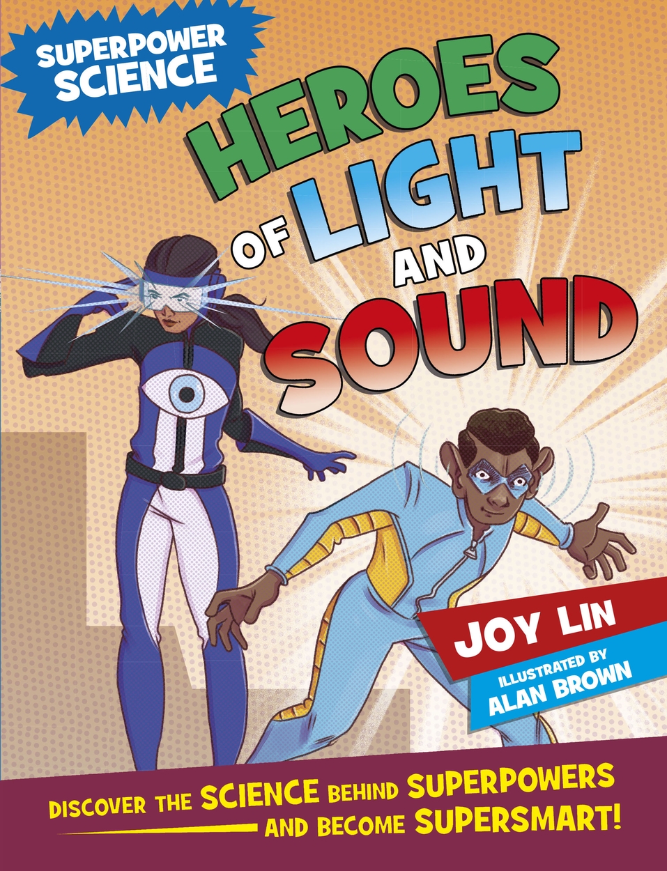 Superpower Science: Heroes of Light and Sound by Joy Lin | Hachette UK
