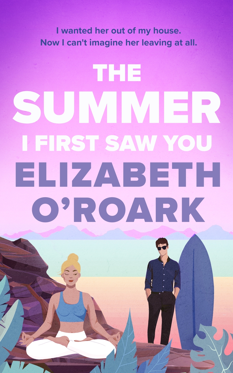 The Summer I First Saw You by Elizabeth O'Roark | Hachette UK