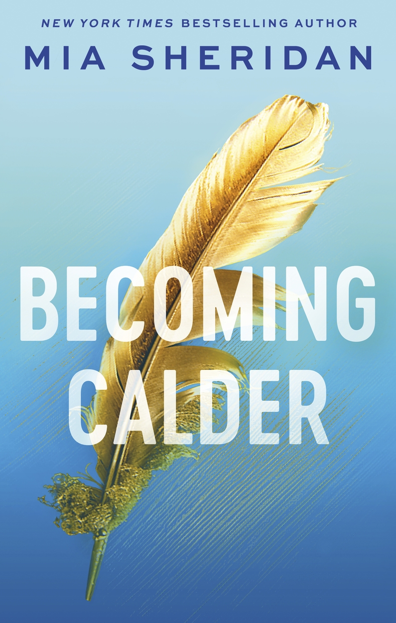 Becoming Calder by Mia Sheridan | Hachette UK