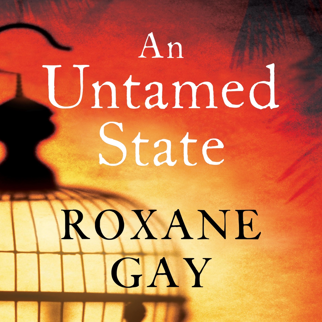 An Untamed State by Roxane Gay | Hachette UK