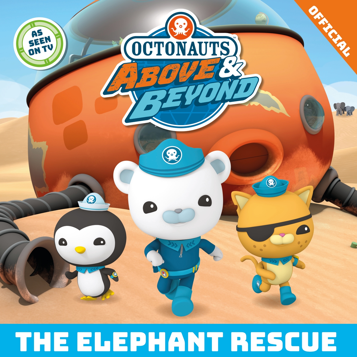 Octonauts Above & Beyond: The Elephant Rescue by | Hachette UK