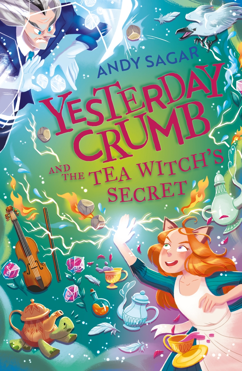 Yesterday Crumb and the Tea Witch’s Secret by Andy Sagar | Hachette UK