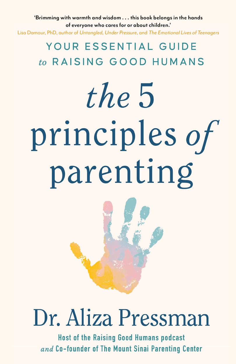 The 5 Principles of Parenting by Dr Aliza Pressman | Hachette UK