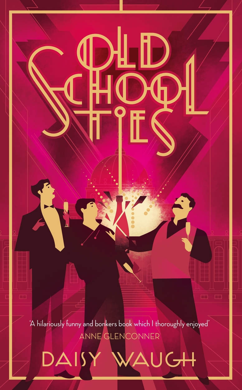 Old School Ties by Daisy Waugh | Hachette UK