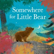 Somewhere For Little Bear By Britta Teckentrup Hachette UK