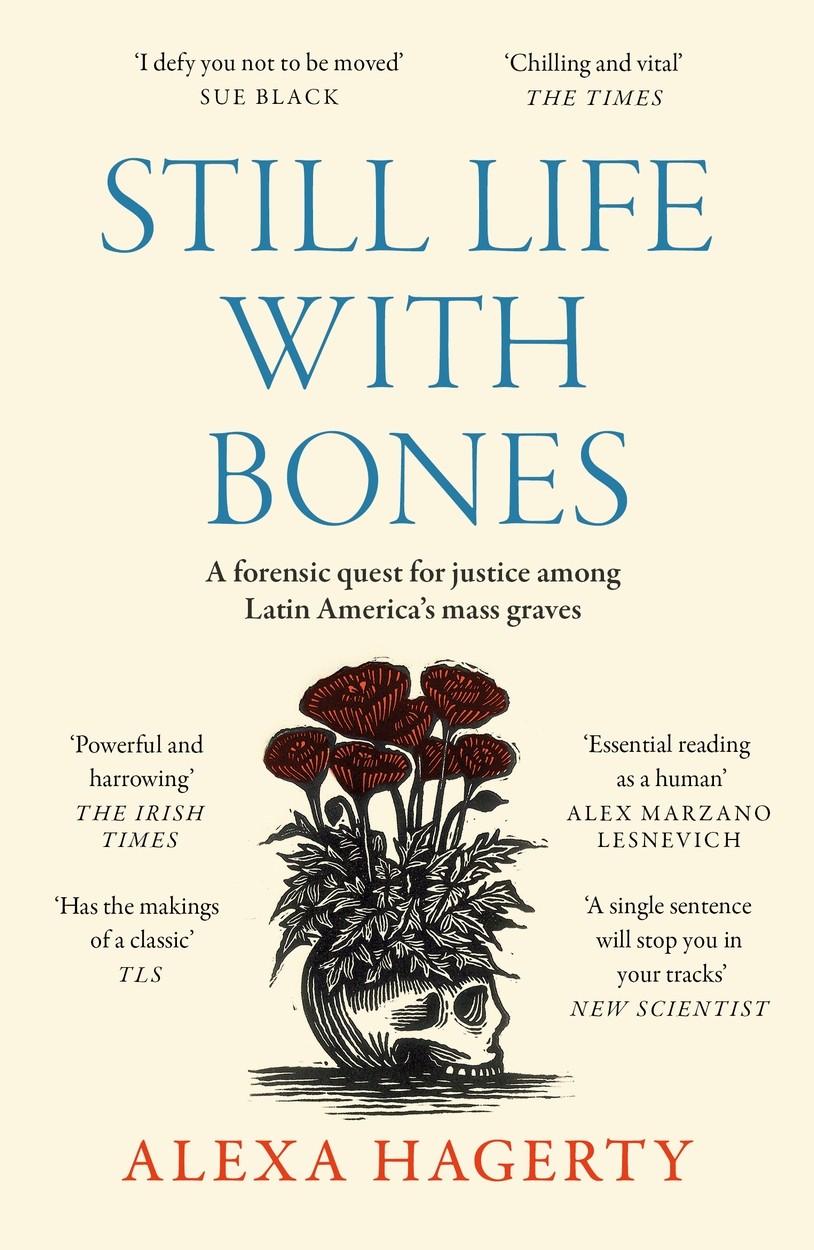 Still Life with Bones: A forensic quest for justice among Latin America ...