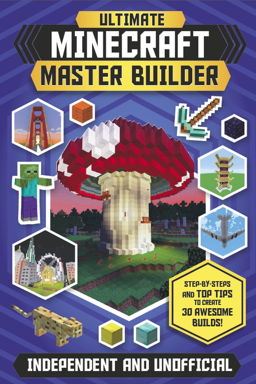 Ultimate Minecraft Master Builder (Independent & Unofficial) by Juliet ...