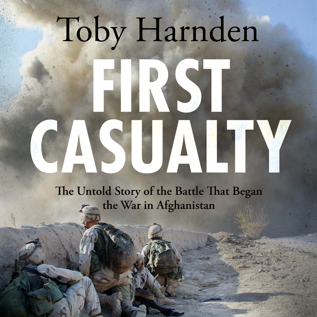 First Casualty by Toby Harnden | Hachette UK
