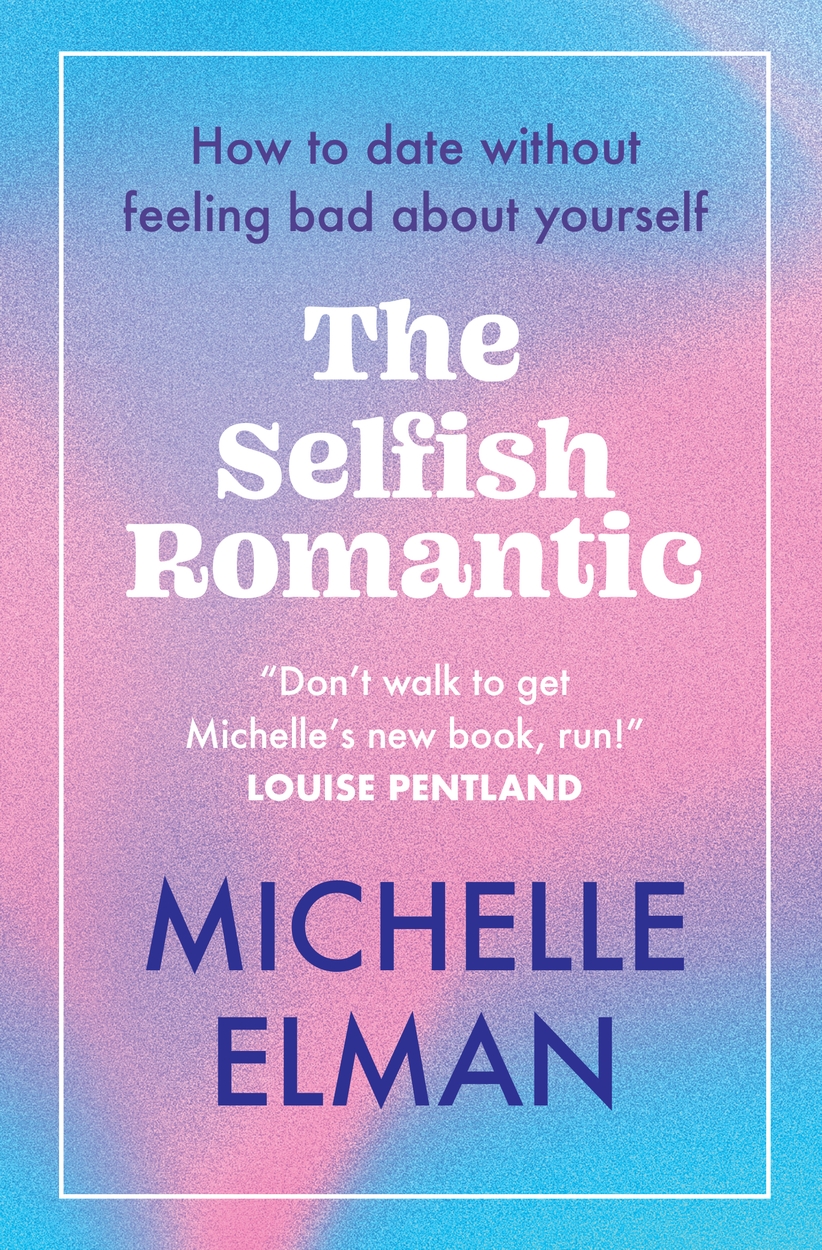 The Selfish Romantic by Michelle Elman | Hachette UK