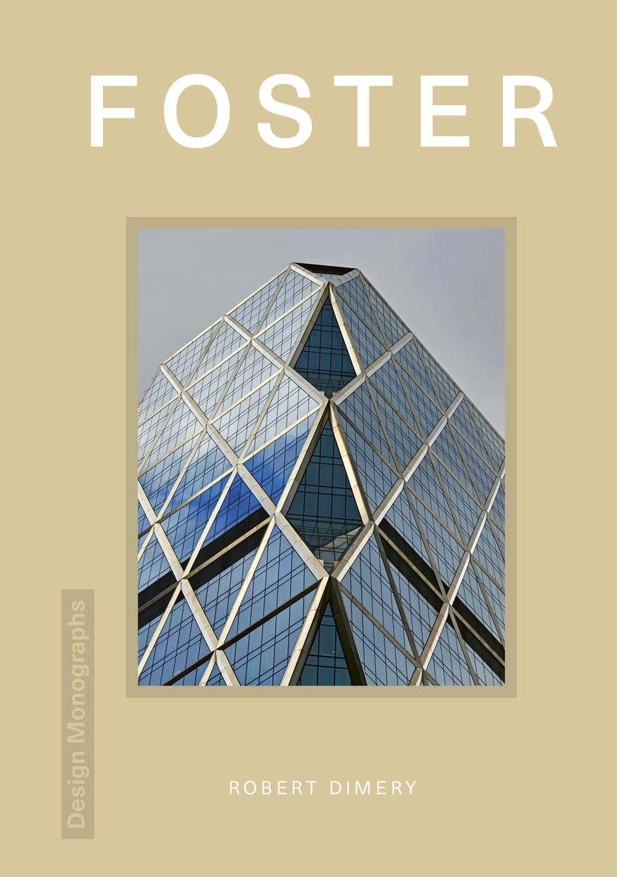 Design Monograph: Foster by Robert Dimery | Hachette UK