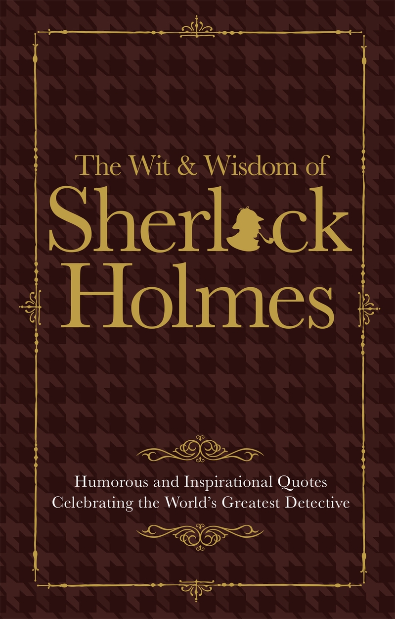 The Wit & Wisdom of Sherlock Holmes by Malcolm Croft | Hachette UK