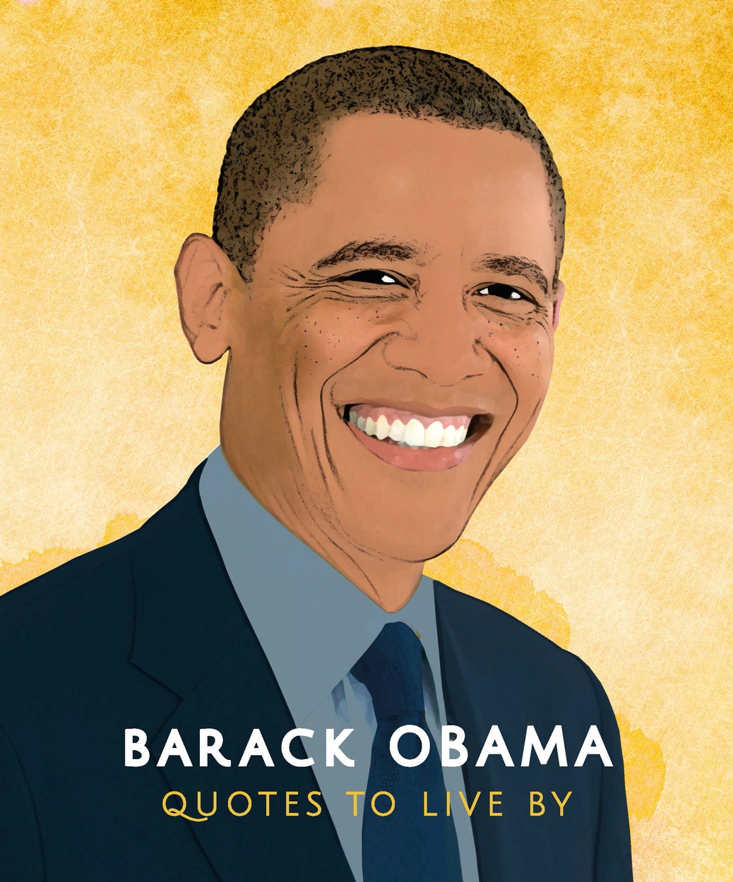 Barack Obama: Quotes to Live By by | Hachette UK