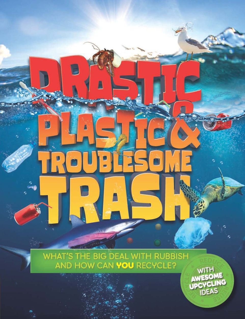 Drastic Plastic and Troublesome Trash by Hannah Wilson | Hachette UK
