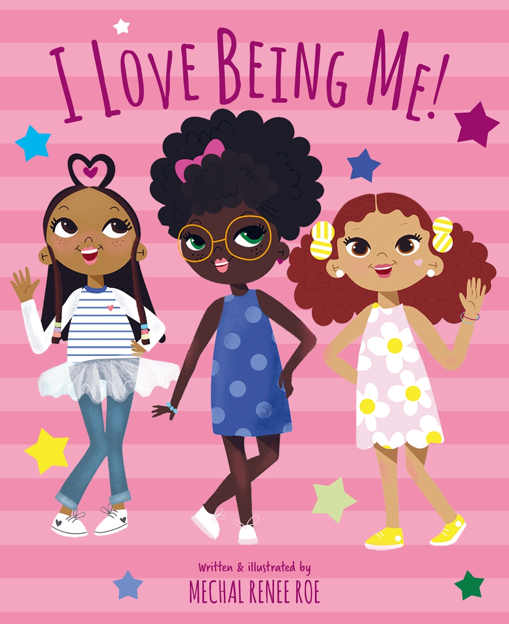 I Love Being Me! by Mechal Renee Roe | Hachette UK