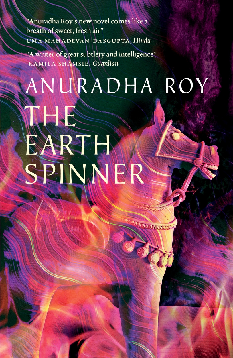 The Earthspinner by Anuradha Roy | Hachette UK