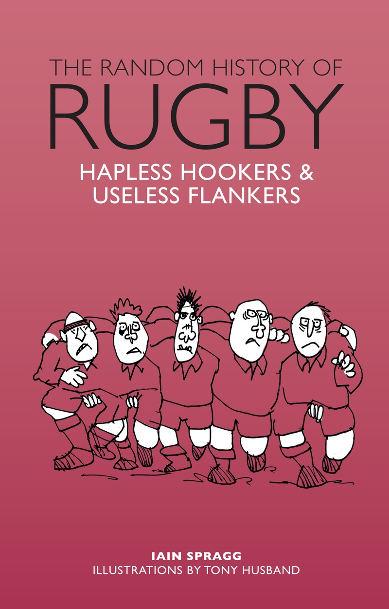 The Random History of Rugby by Iain Spragg | Hachette UK