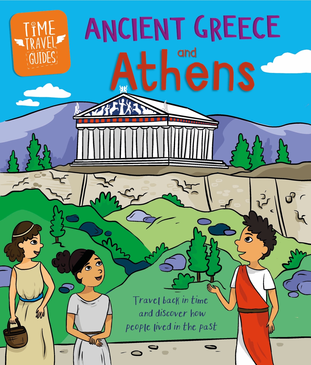 Time Travel Guides: Ancient Greeks and Athens by Sarah Ridley | Hachette UK