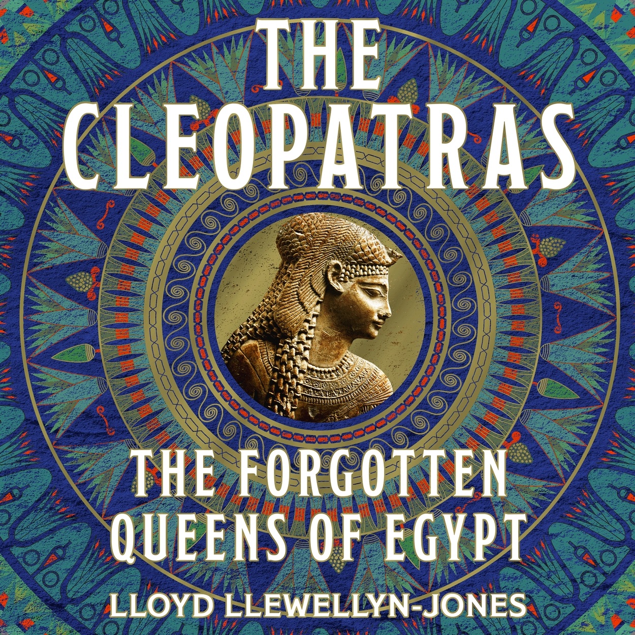 The Cleopatras by Lloyd Llewellyn-Jones | Hachette UK