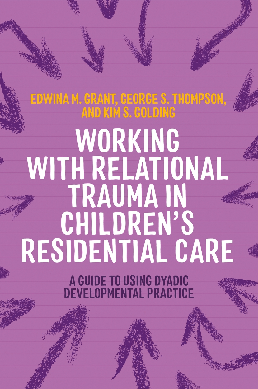 Working with Relational Trauma in Children's Residential Care by Kim S ...