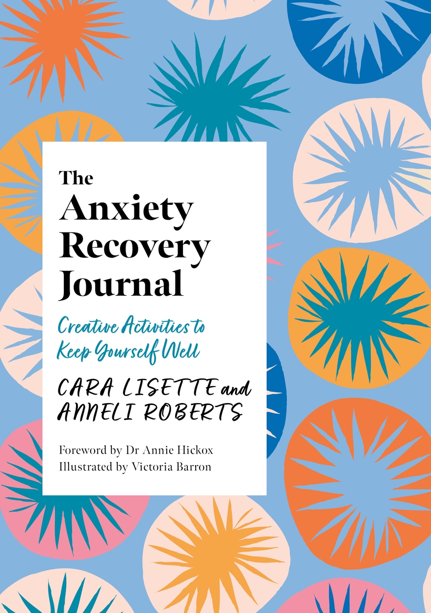 The Anxiety Recovery Journal by Cara Lisette | Hachette UK