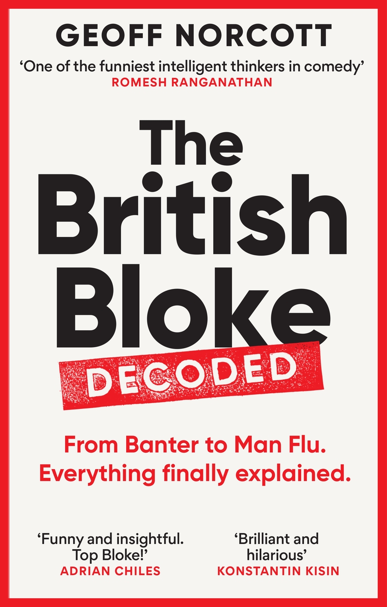 The British Bloke, Decoded by Geoff Norcott | Hachette UK