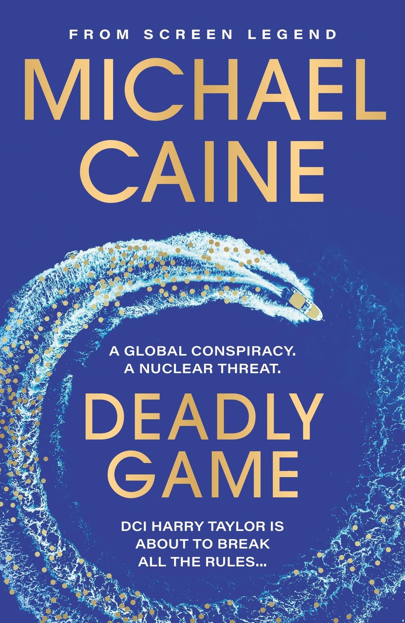 Deadly Game by Michael Caine | Hachette UK