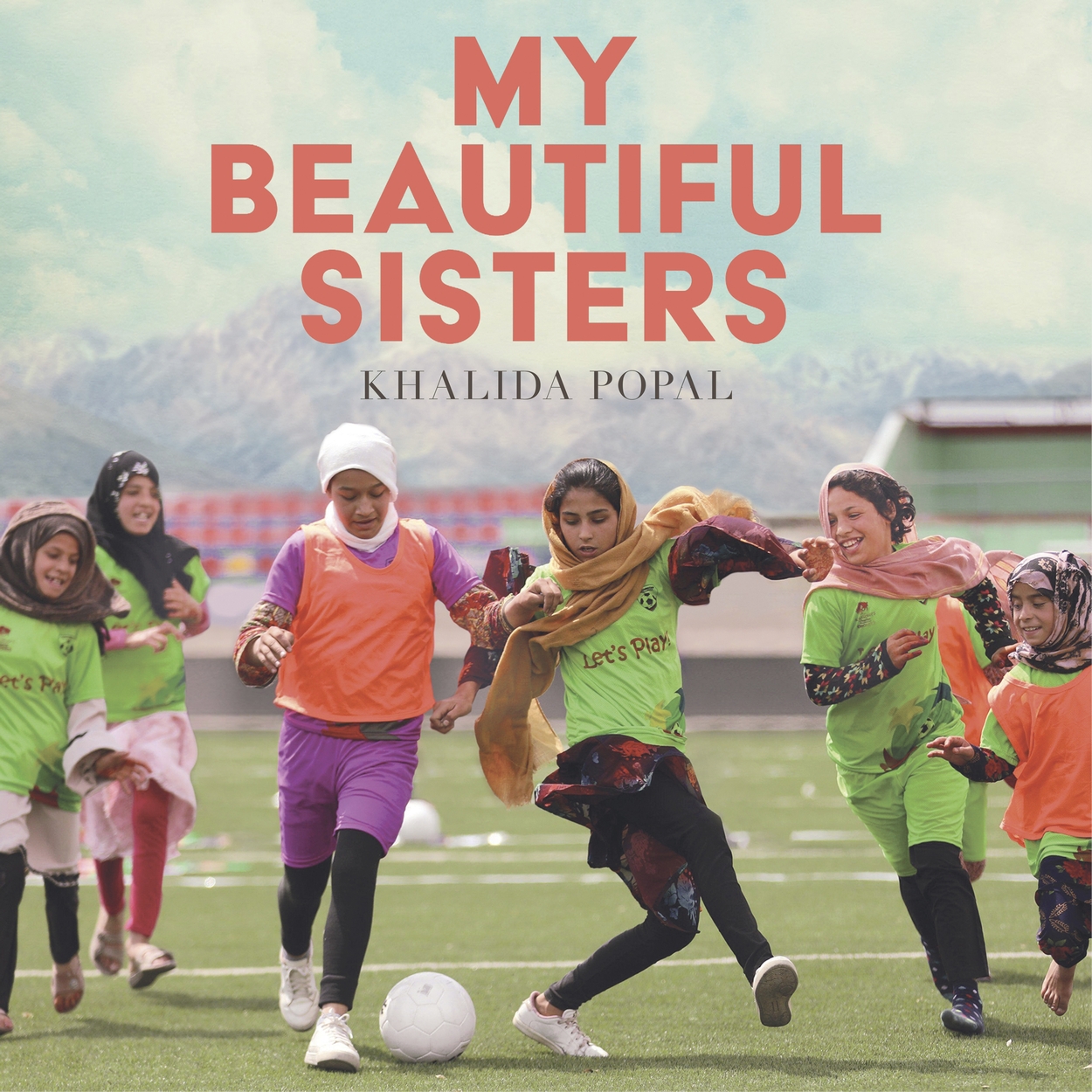 My Beautiful Sisters by Khalida Popal | Hachette UK
