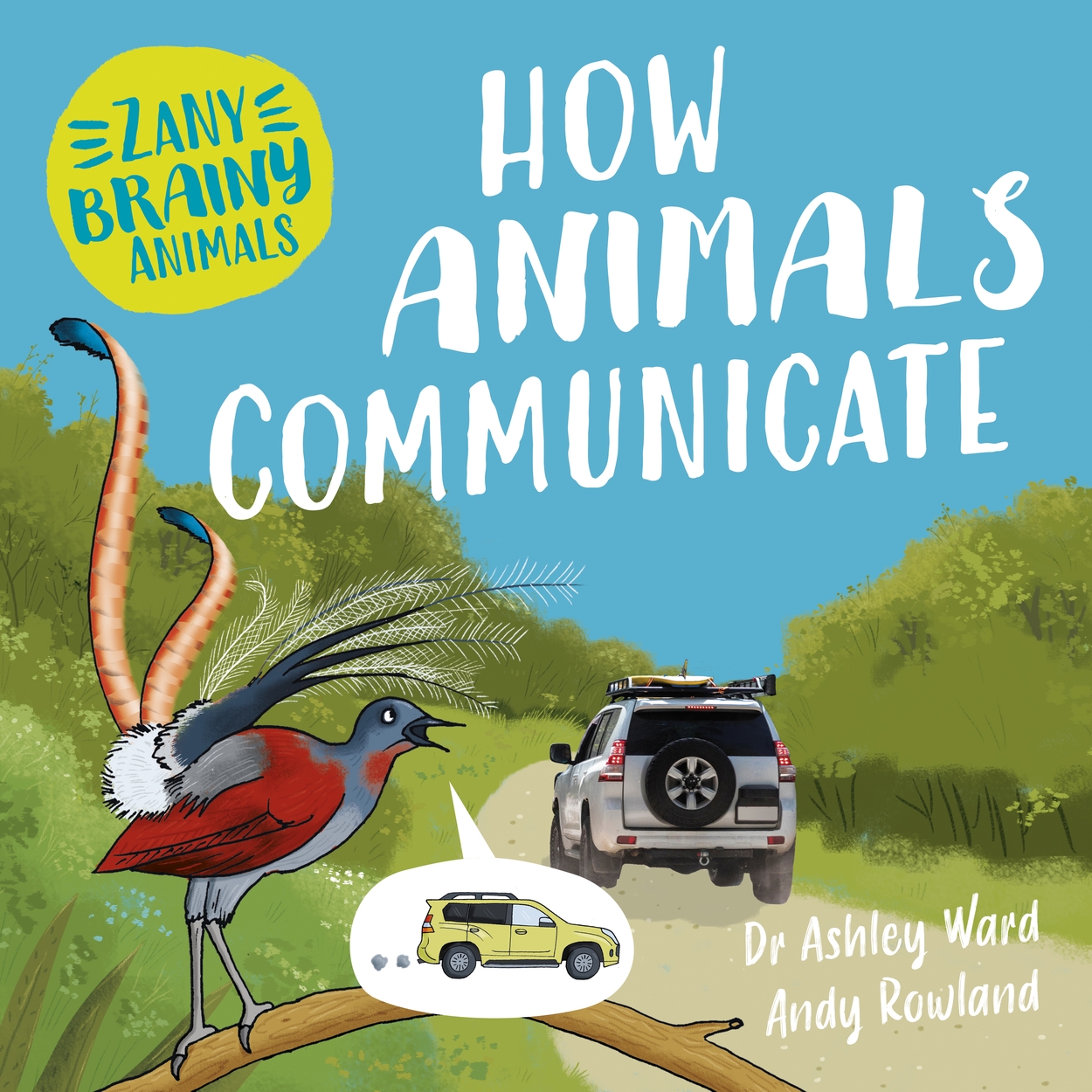 Zany Brainy Animals: How Animals Communicate by Ashley Ward | Hachette UK