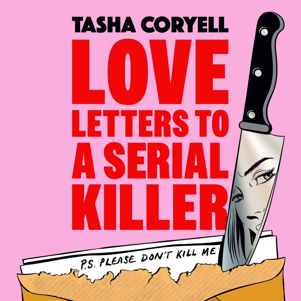 Love Letters to a Serial Killer by Tasha Coryell | Hachette UK