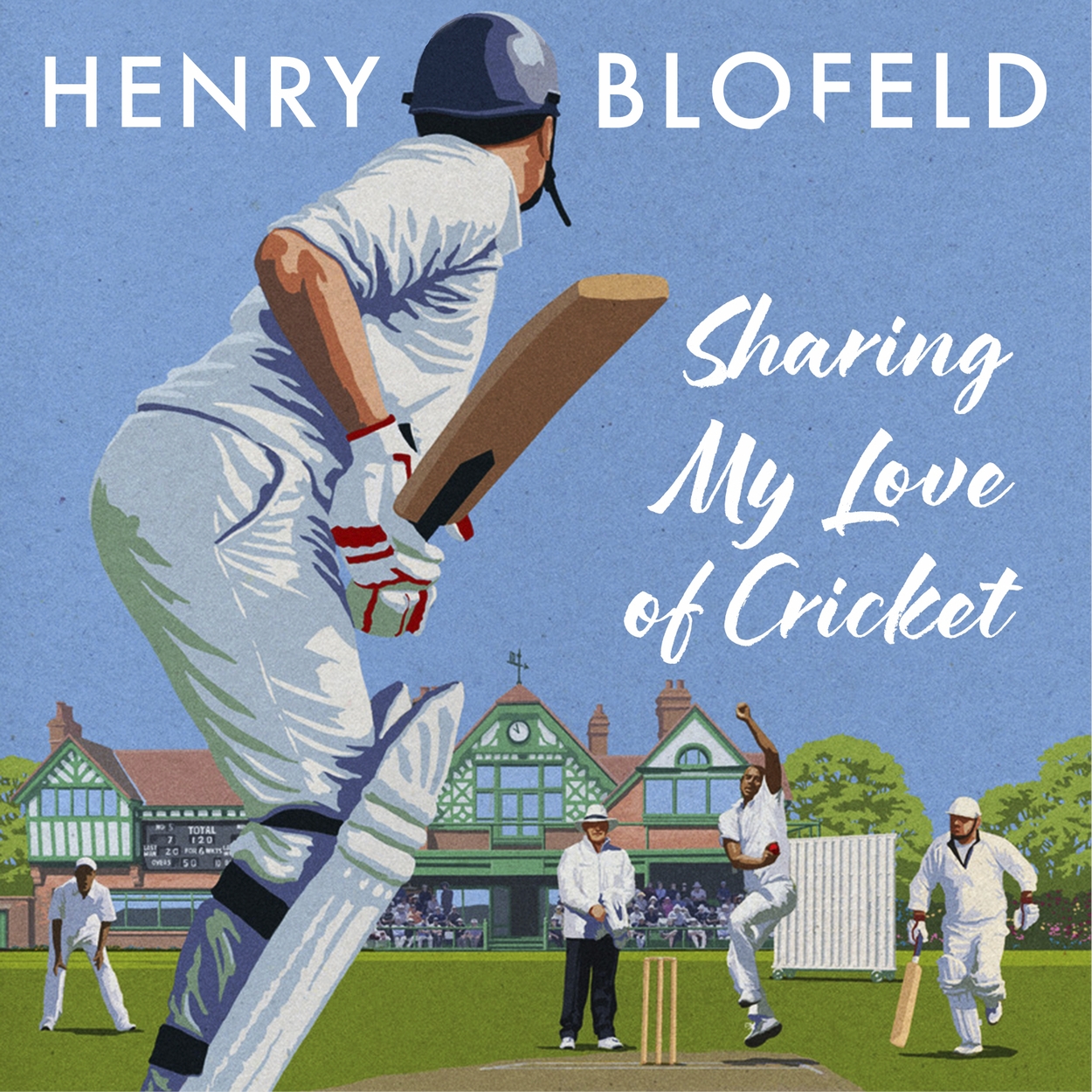 Sharing My Love of Cricket by Henry Blofeld | Hachette UK