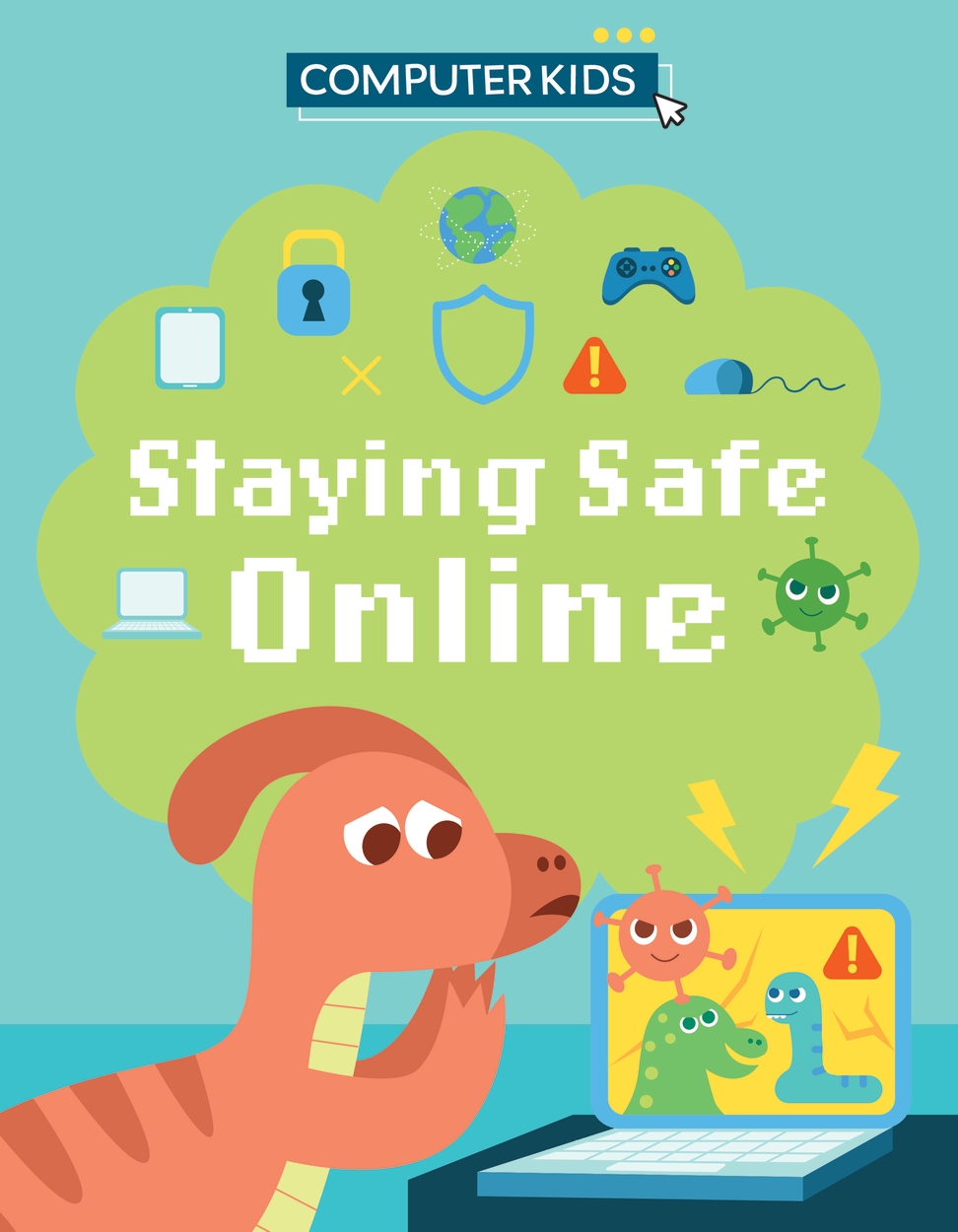Computer Kids: Staying Safe Online by Clive Gifford | Hachette UK