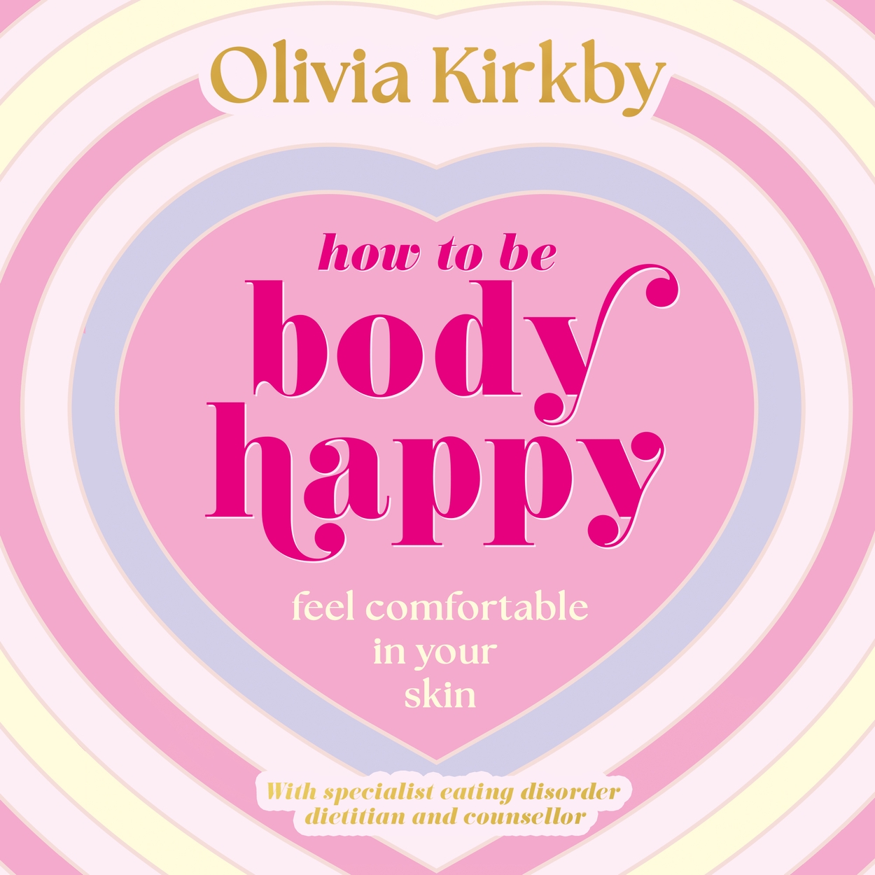 How to Be Body Happy by Olivia Kirkby | Hachette UK
